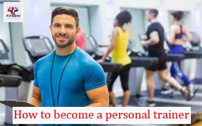 How to become a personal trainer - Fitdew
