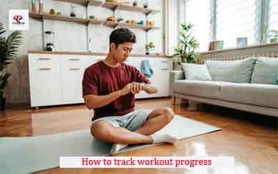 How to track workout progress - Fitdew