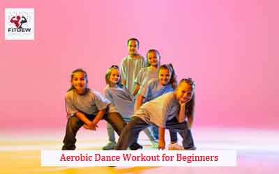 Aerobic Dance Workout for Beginners - Fitdew