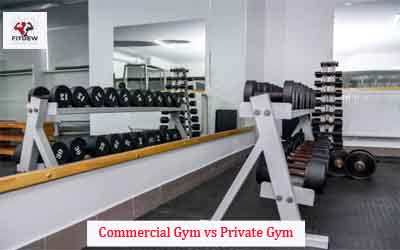 Commercial Gym vs Private Gym - Fitdew INITIATIVE