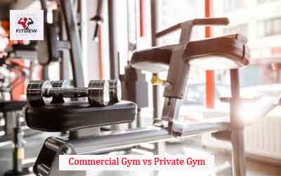 Commercial Gym vs Private Gym - Fitdew