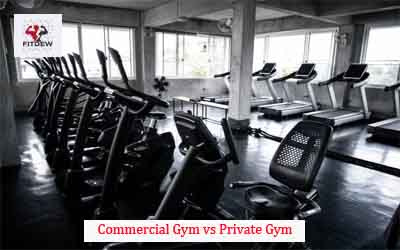 Commercial Gym vs Private Gym - Fitdew