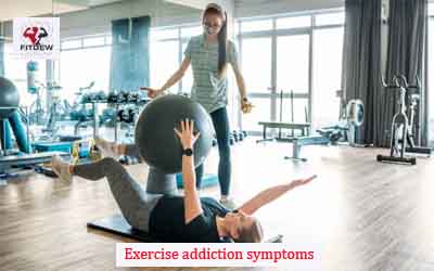 Exercise addiction symptoms - Fitdew