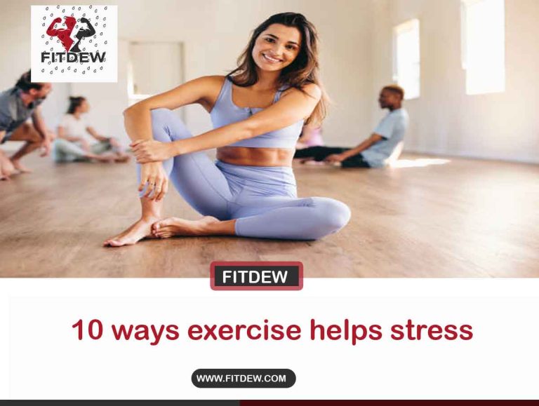 10 ways exercise helps stress - Fitdew INITIATIVE