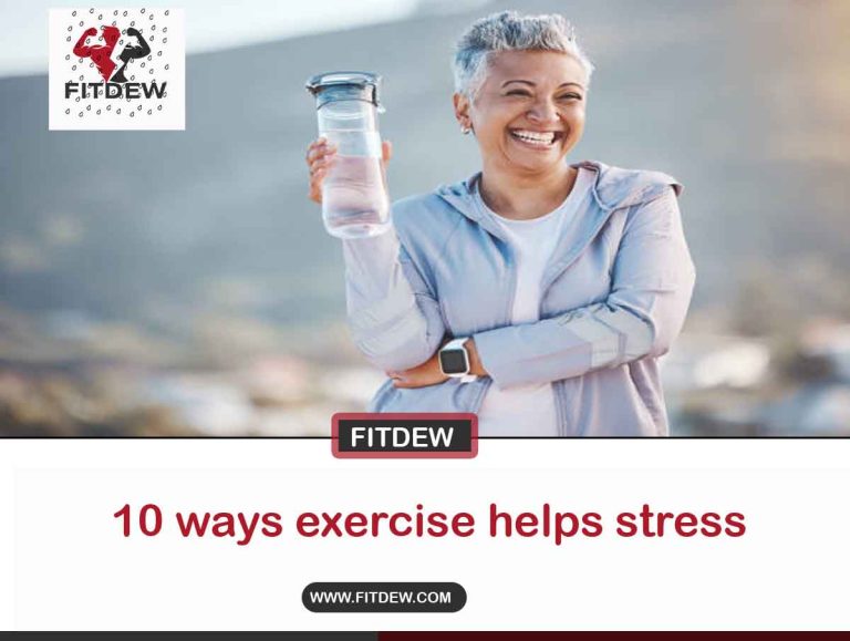 10 ways exercise helps stress - Fitdew INITIATIVE
