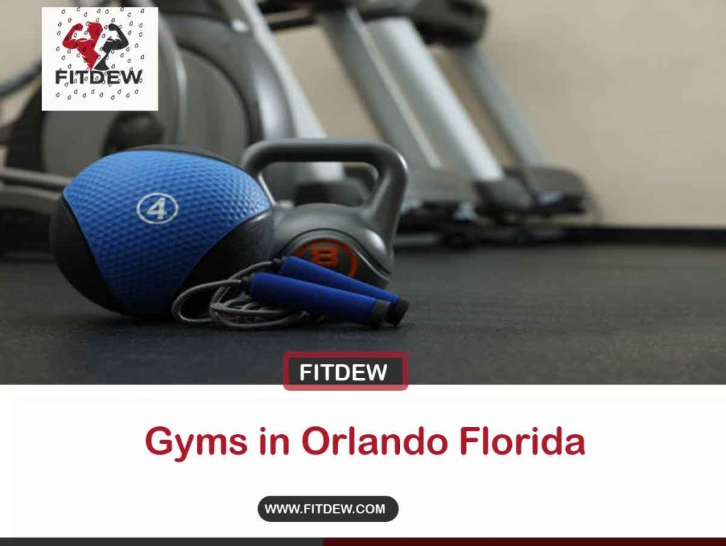 5 Best Gyms in Orlando Florida - Fitdew