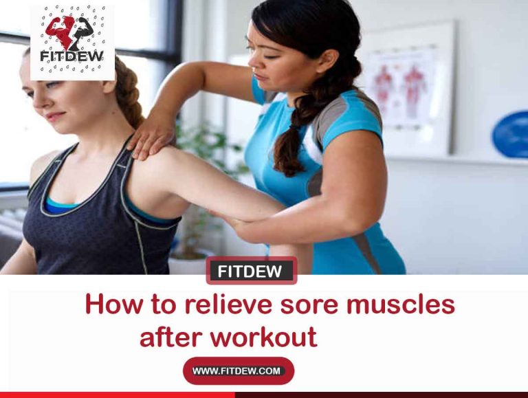 How to relieve sore muscles after workout - Fitdew