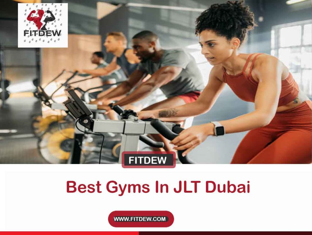 8 Best Gyms In JLT Dubai - Fitdew INITIATIVE