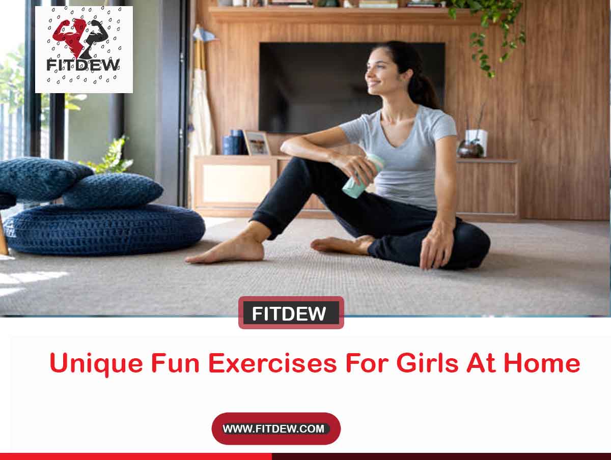 Best Unique Fun Exercises For Girls At Home - Fitdew