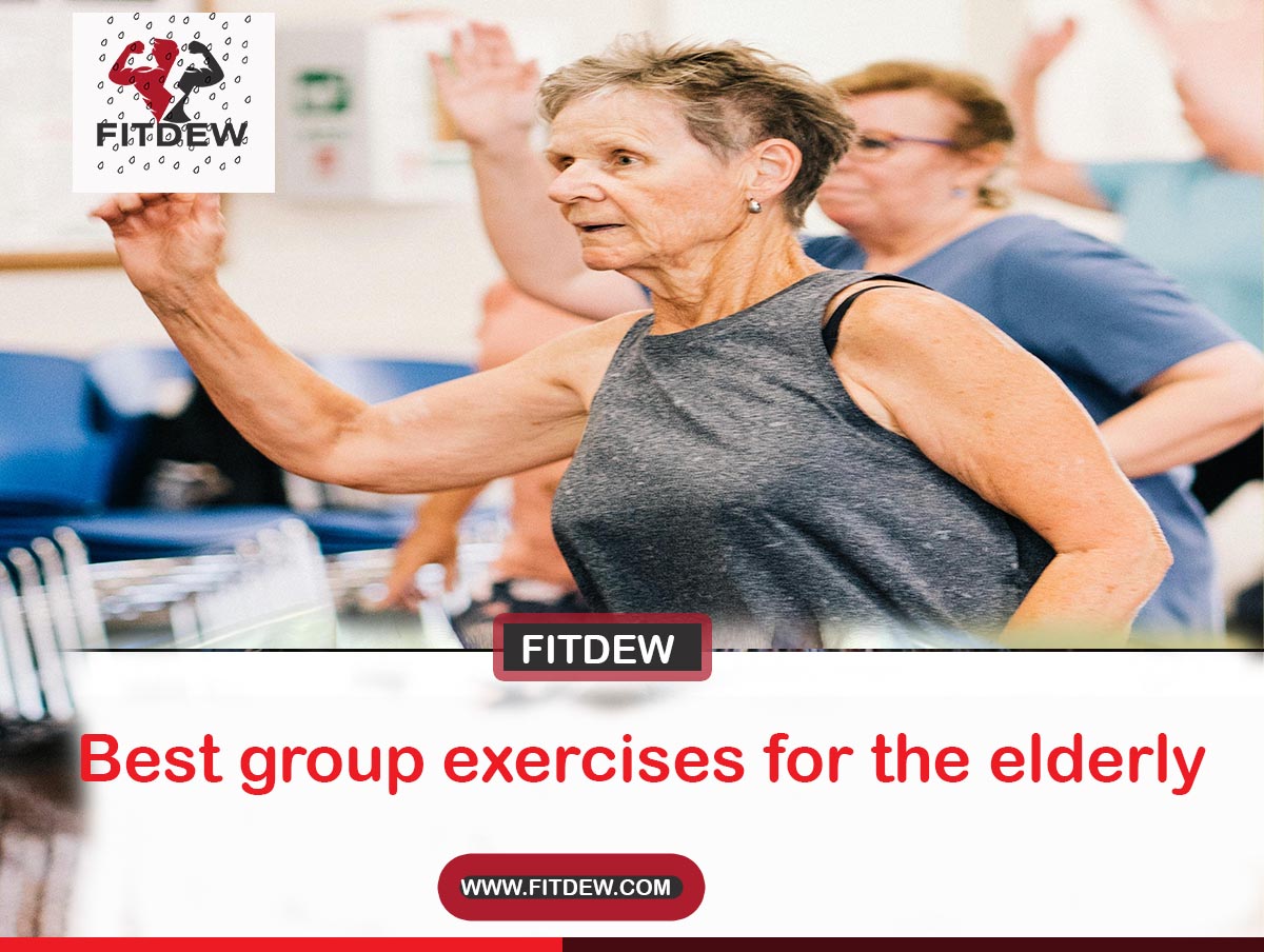 Best group exercises for the elderly - Fitdew INITIATIVE